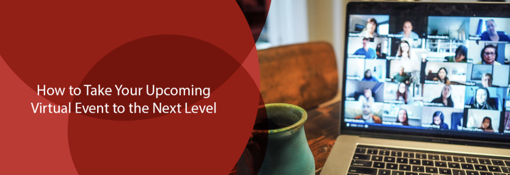 How to Take Your Upcoming Virtual Event to the Next Level - Snooth